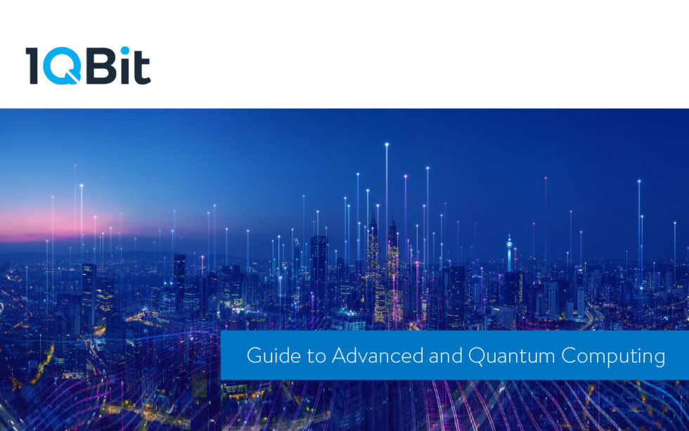 The 1QBit Guide to Advanced and Quantum Computing | 1QBit
